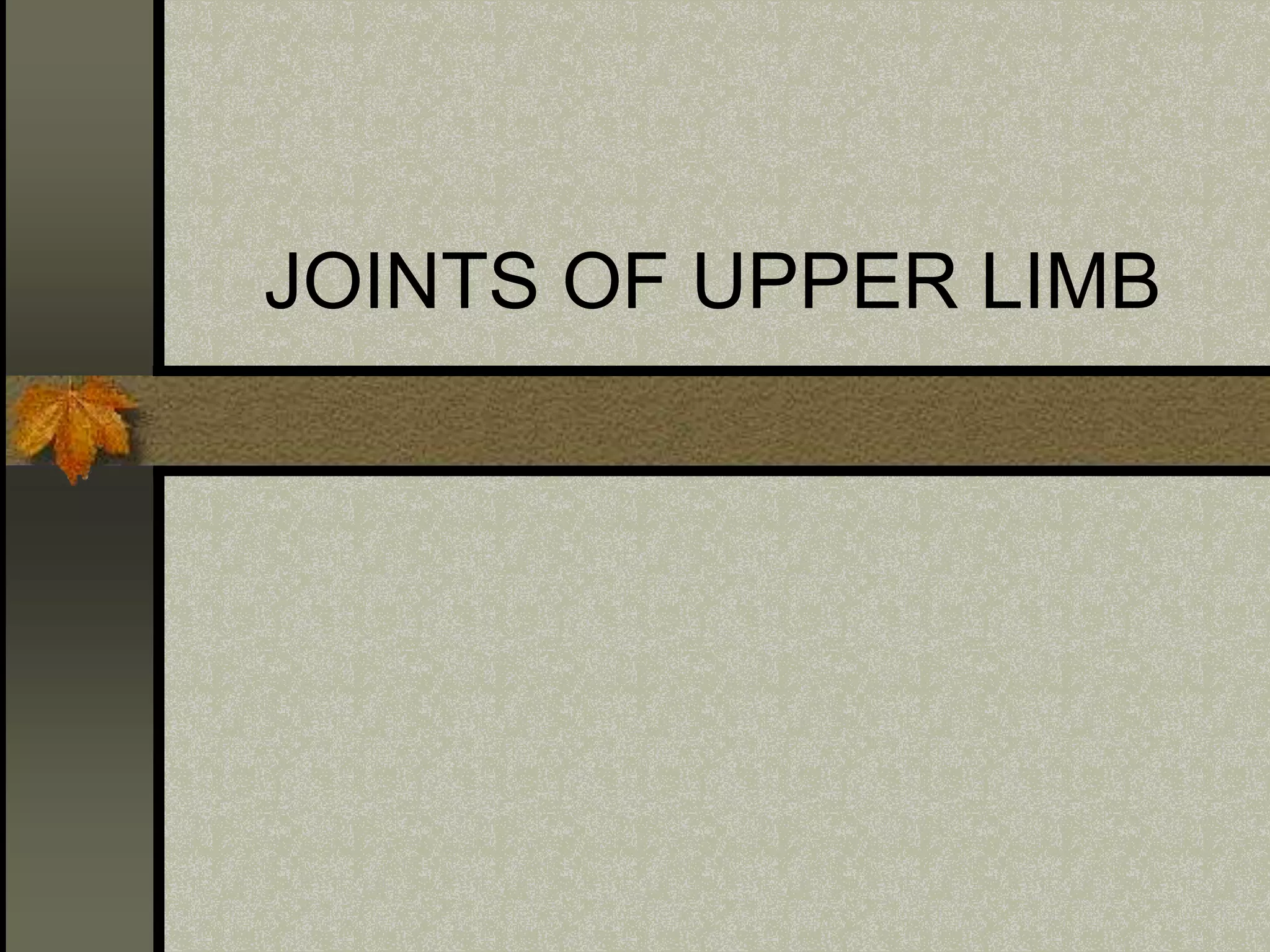 joints of upper limb..ppt