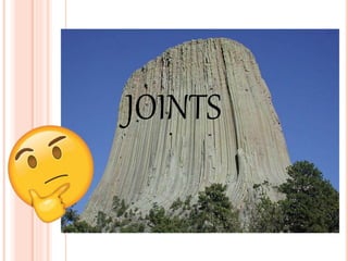 JOINTS - GEOLOGY | PPTX