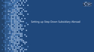 FEMA Regulations for Incorporation of WOS/JV/ Step-down Subsidiary ...