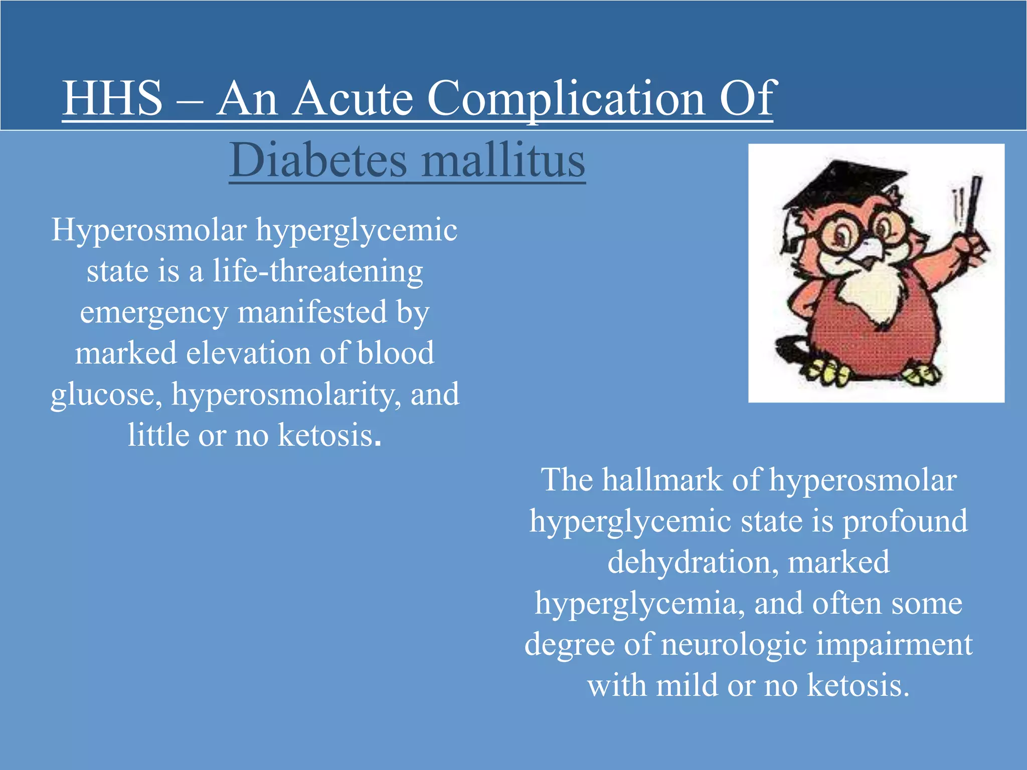 HYPEROSMOLAR HYPERGLYCEMIC STATE | PPTX