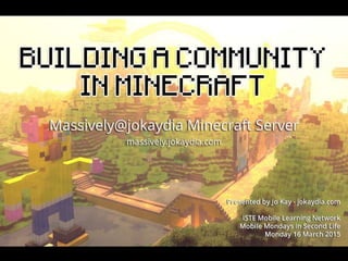 Building Community in Minecraft - Massively@jokaydia.com
