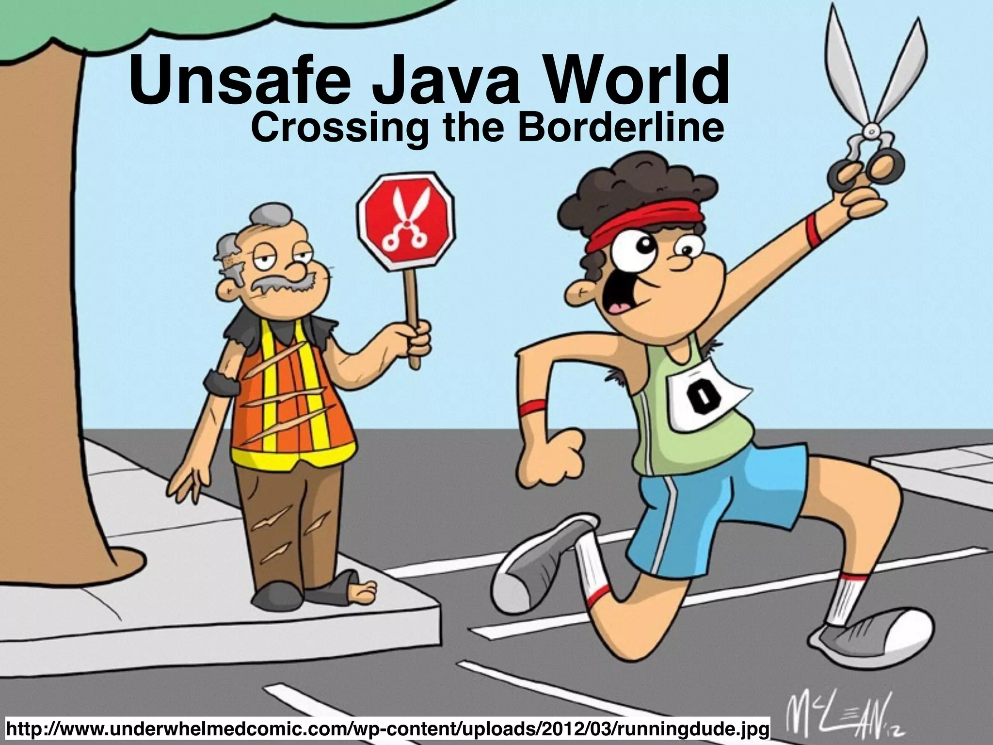 Unsafe Java World - Crossing the Borderline - JokerConf 2014 Saint Petersburg | PPT