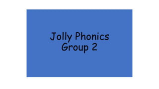 Jolly Phonics Group 2 Sounds and Blends | PPTX