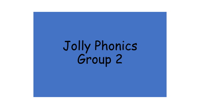 Jolly Phonics Group 2 Sounds and Blends | PPTX | Hobbies & Interests