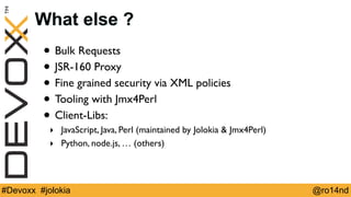 Spicing up JMX with Jolokia (Devoxx 2014) | PDF