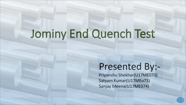 Jominy and Quench test to measure the hardness of material. | PPT