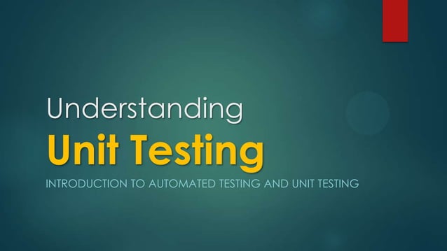 Understanding Unit Testing | PPTX