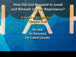 Jonah Chapter 3: Nineveh Repented before the Lord | PPTX | Christianity | Religion & Spirituality