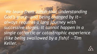 Into the Storm of God's Grace: Jonah 4 | PPT