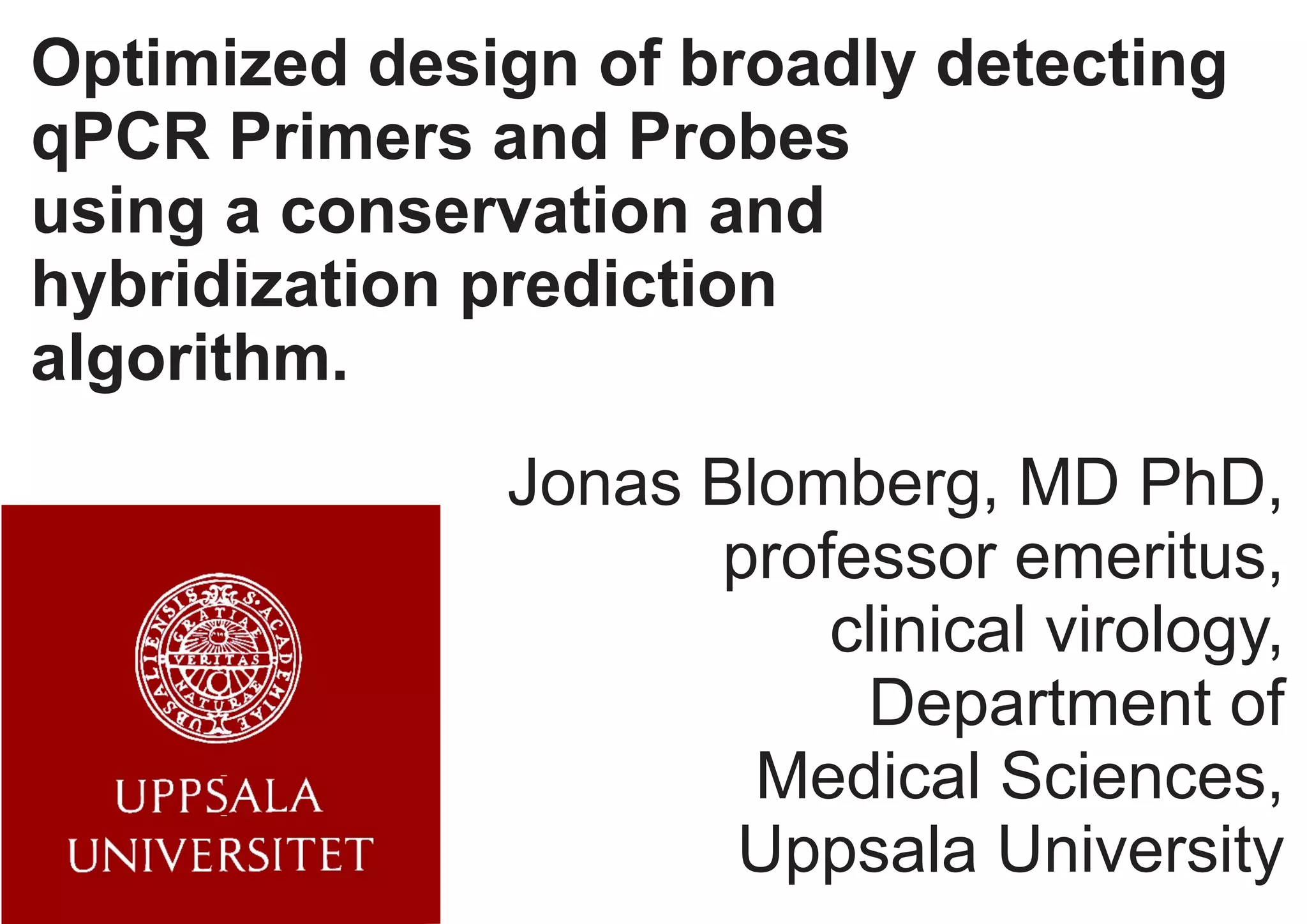 Optimized Design Of Broadly Detecting Qpcr Primers And Probes Using A