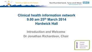 Welcome and introduction Dr Jonathan Richardson, Chair of CHIN | PPTX ...
