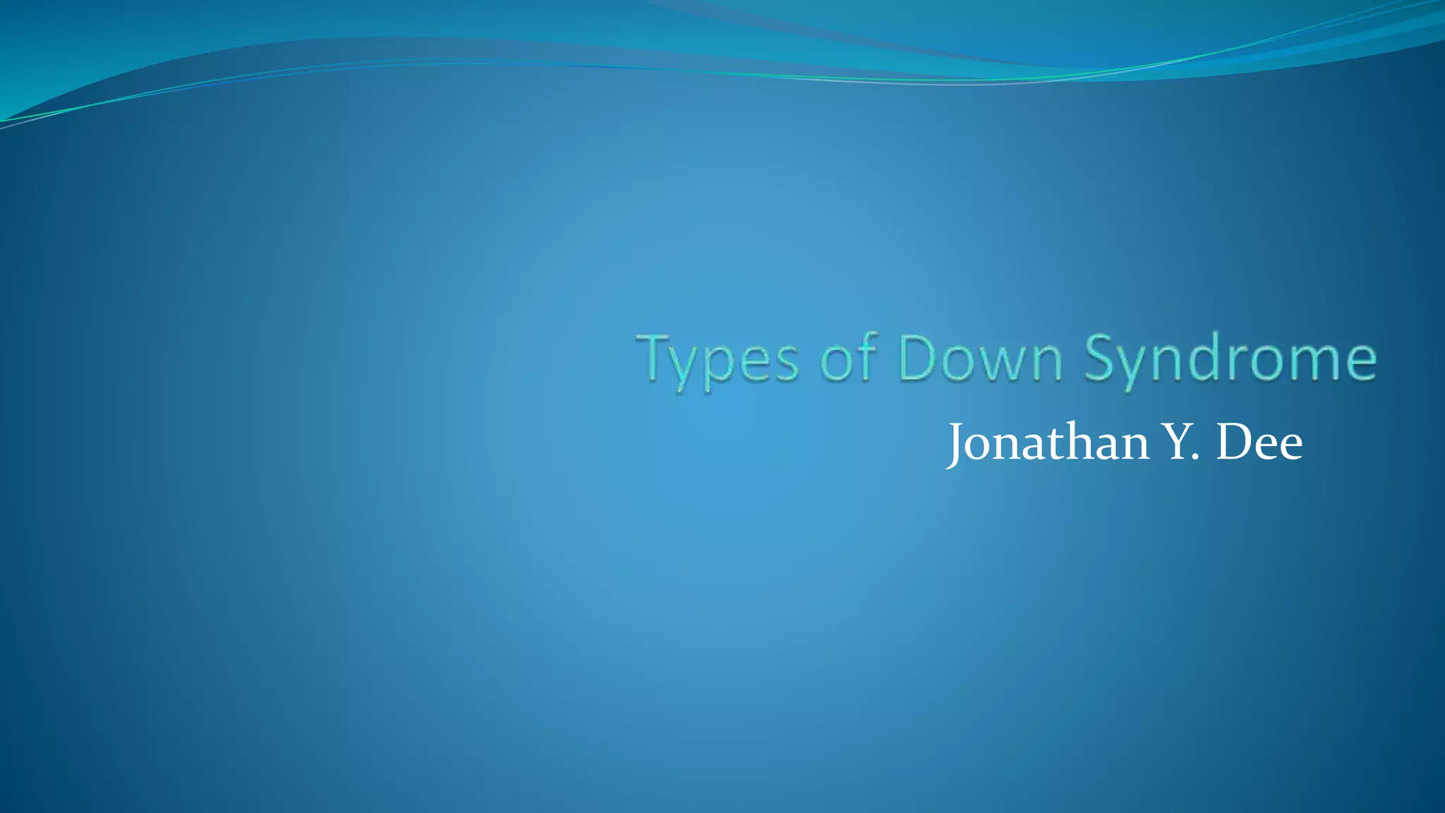 Types of Down Syndrome | PPTX