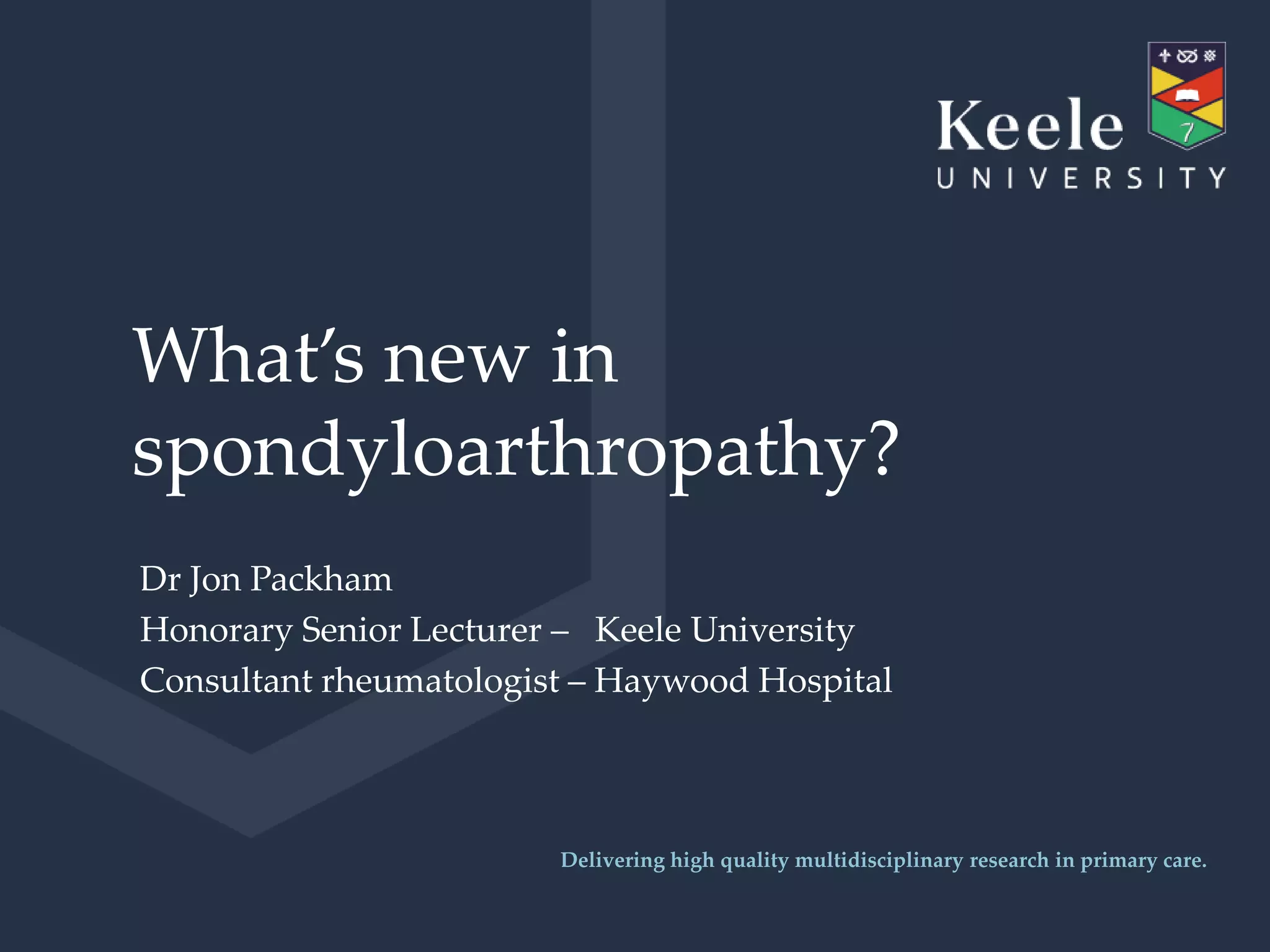 Spondyloarthropathies - Dr Jon Packham | PPTX