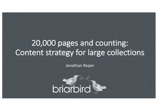 20,000 pages and counting: Content strategy for large collection | PDF