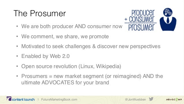 The Prosumer Age is Here: How to Tap Into the Hidden Power of your Pr…