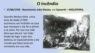 João wesley e o metodismo | PPSX