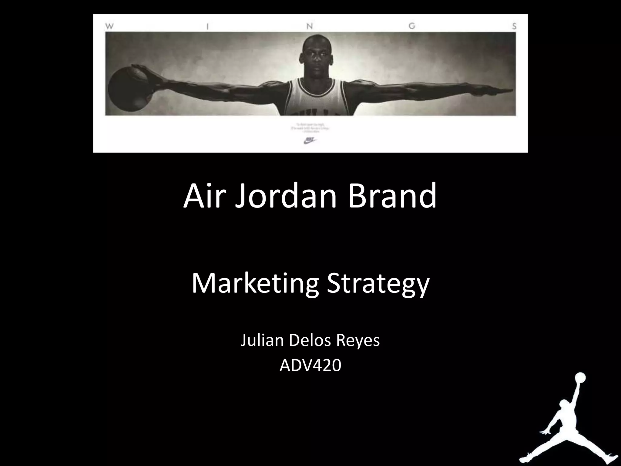 Air Jordan Brand Marketing Strategy | PPTX