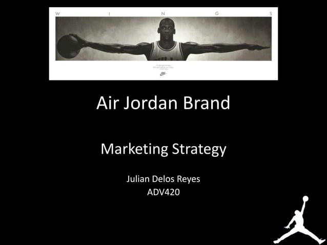 Air Jordan Brand Marketing Strategy | PPTX