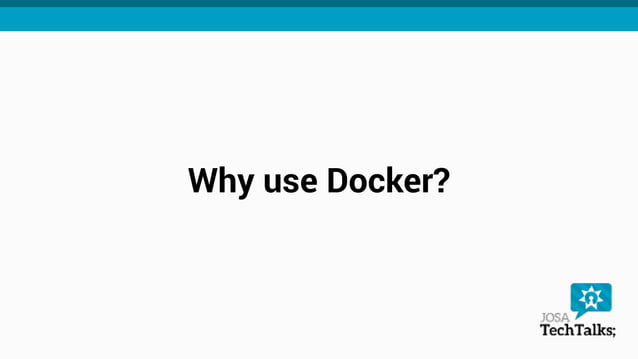 JOSA TechTalks - Docker in Production | PPT