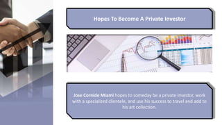 Jose Cornide Miami A Wealth Management Consultant | PPT