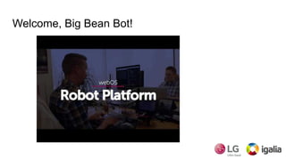 webOS Big Bean Bot (BlinkOn 11) | PDF