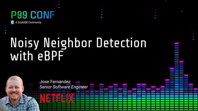 Noisy Neighbor Detection with eBPF by Jose Fernandez | PPT