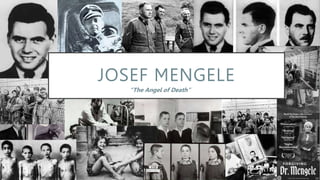 JOSEF MENGELE.pptx angel of death in Nazi | PPTX