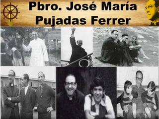 Jose Maria Pujadas, un apostol de los jovenes. | PPTX