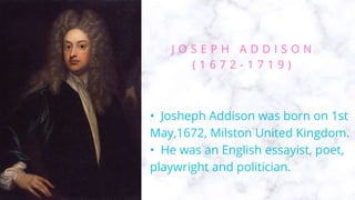 JOSEPH ADDISON ( About his life, Timeline, works) | PPTX