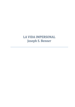 Joseph benner la vida impersonal[1] word | DOCX