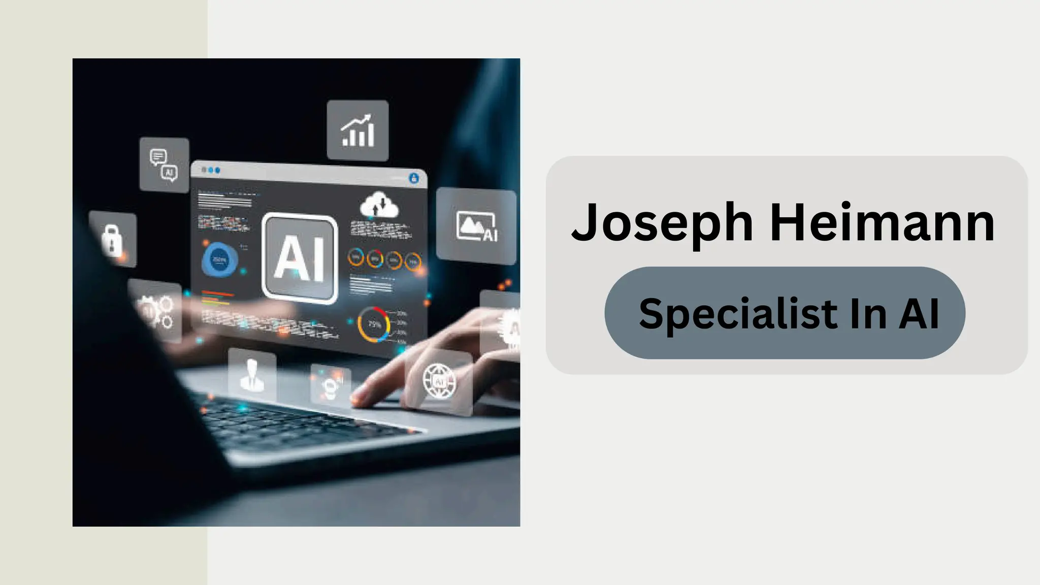 Joseph Heimann - An Entrepreneur And Specialist In AI | PPT