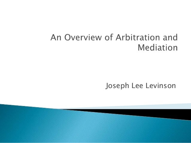 An Overview of Arbitration and Mediation | PPTX