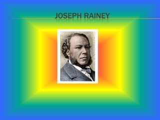 Joseph rainey | PPT