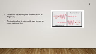 JOSEPHSON EFFECT superconductivity topic | PPT