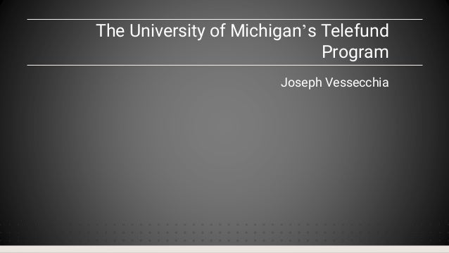The University of Michigan’s Telefund Program | PPTX