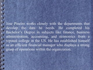 Jose pineiro is a financial manager with eighteen years of experience | PPT