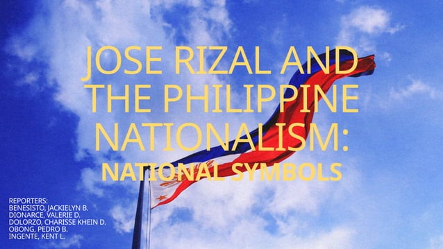 JOSE RIZAL AND PHILIPPINE NATIONALISM-NATIONAL SYMBOL.pptx