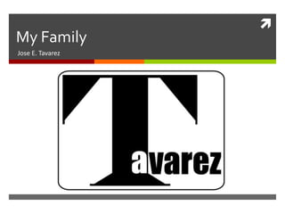 Jose tavarez family tree | PPT