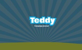 Teddy Campaign Journal, Josheb Policarpio josheb | PPT