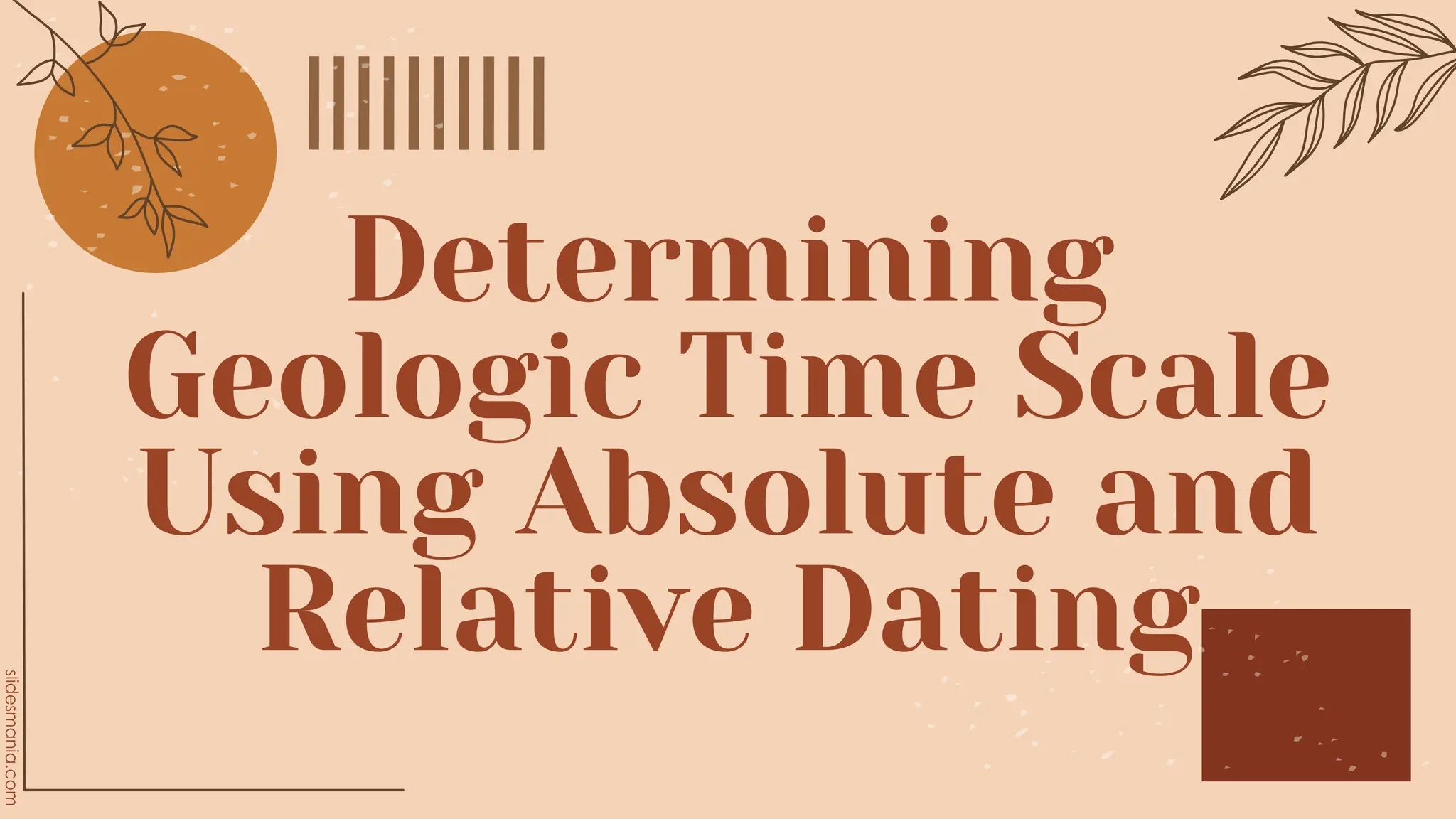 Determining Geologic Time Scale using Absolute and Relative Dating ...