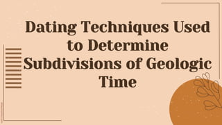Determining Geologic Time Scale using Absolute and Relative Dating Earth Science.pptx
