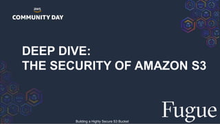 Building a Highly Secure S3 Bucket | PPTX