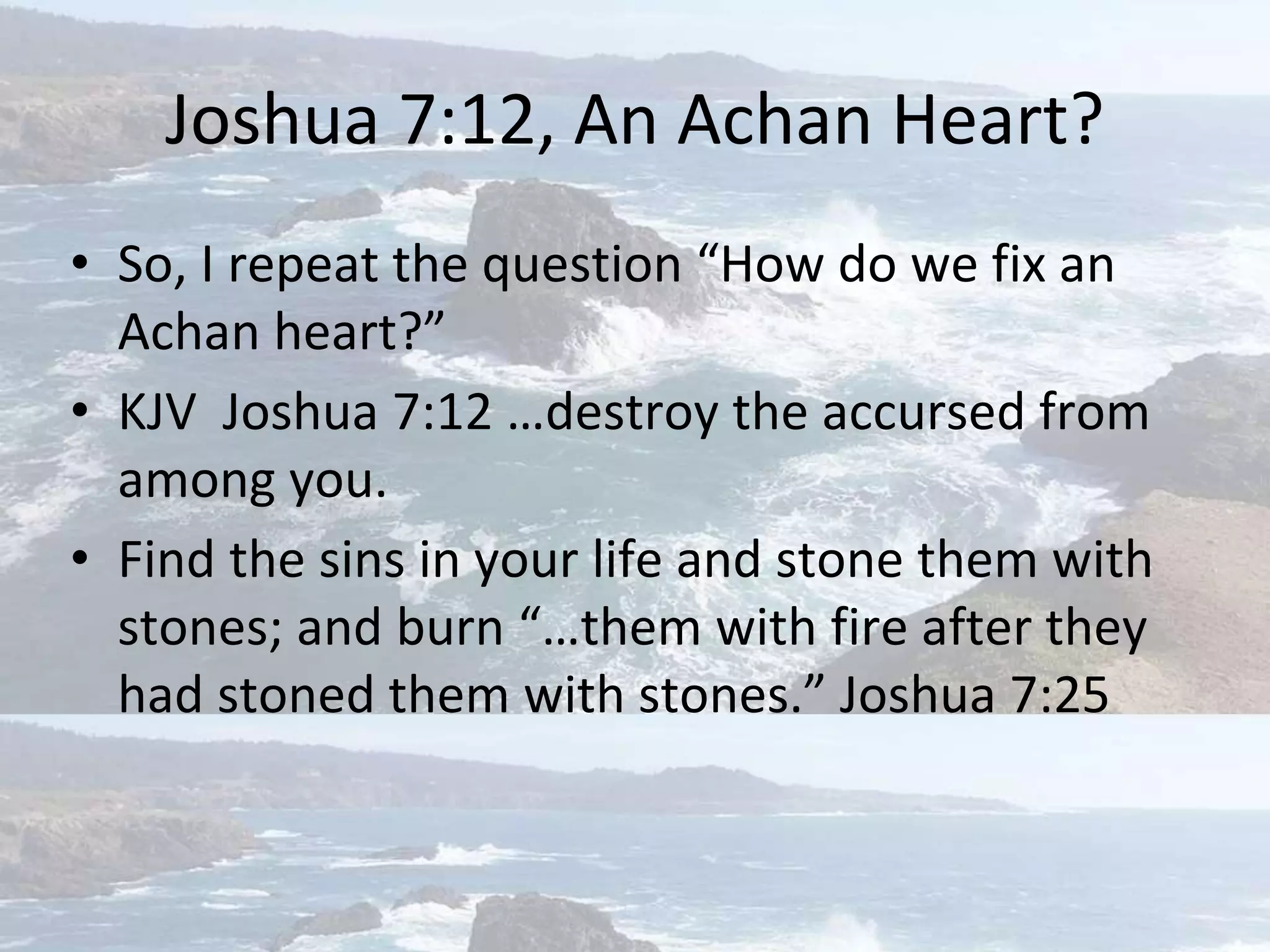 Joshua 7-8, Achan; Interrupted Prayer; Hebrew “sin;” Saints accursed ...