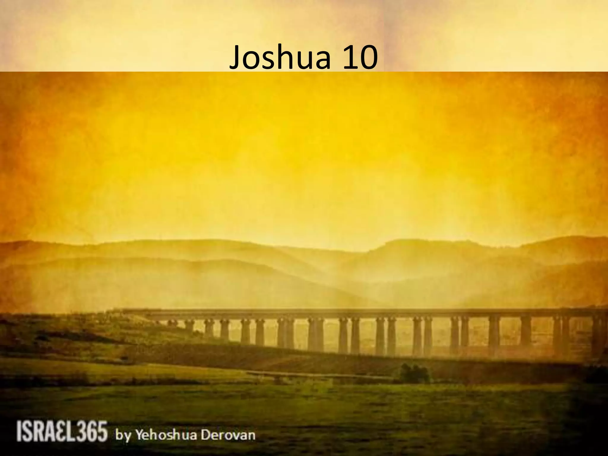Joshua 9-10, Long Day Of Joshua; Gibeonites; typology, Moses a type ...