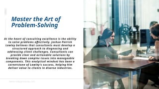 Joshua Patrick Lawley Shares Keys to Consulting Excellence.pptx