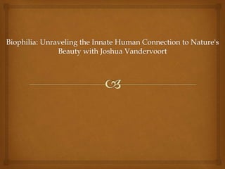 Biophilia_ Unraveling the Innate Human Connection to Nature_s Beauty ...