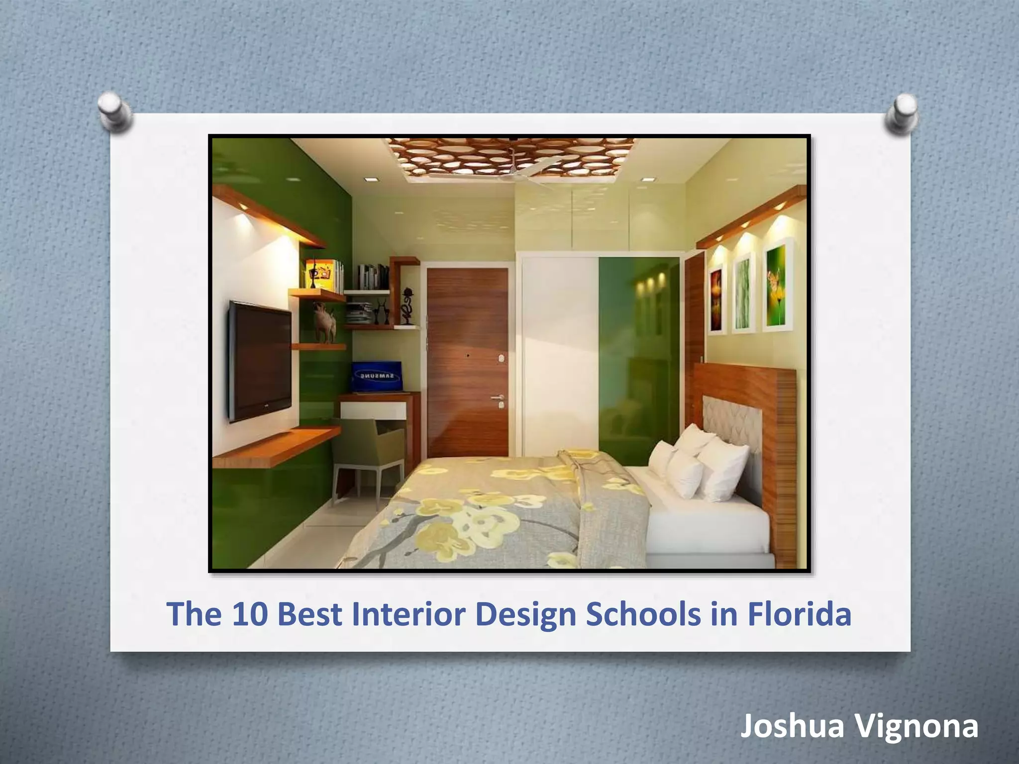 Joshua Vignona - The 10 Best Interior Design Schools in Florida | PPTX
