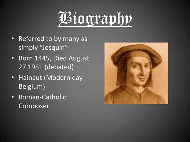 Josquin dez prez | PPTX | Religious (Music and Audio) | Music