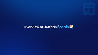 Jotform Boards: Overview, Benefits and Features | PDF