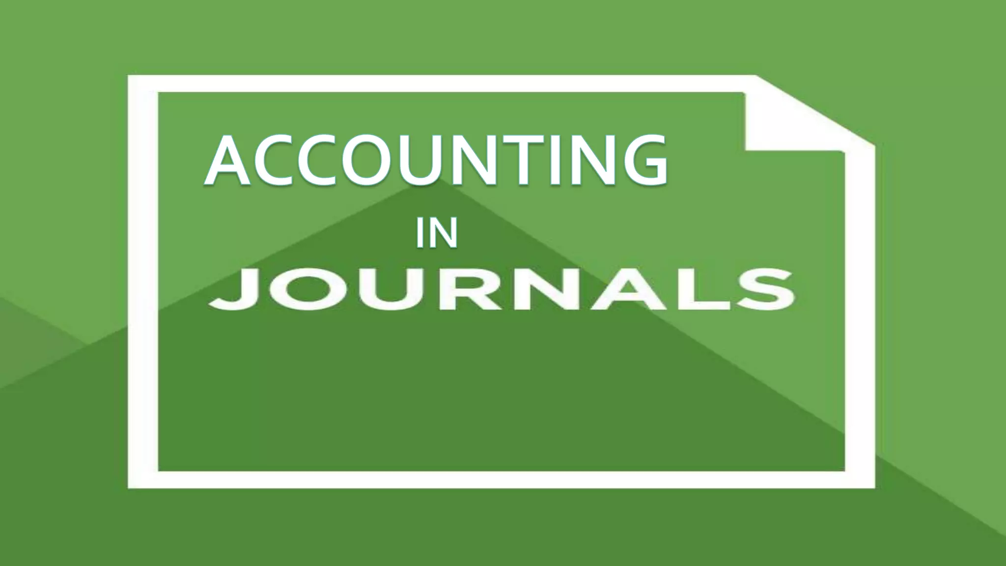Journal accounting meaning,format, types of accounting, three golden ...